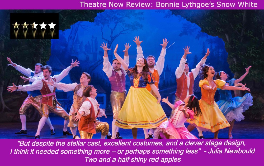 Theatre Now Review: Bonnie Lythgoe’s Snow White - theatrenow.com.au