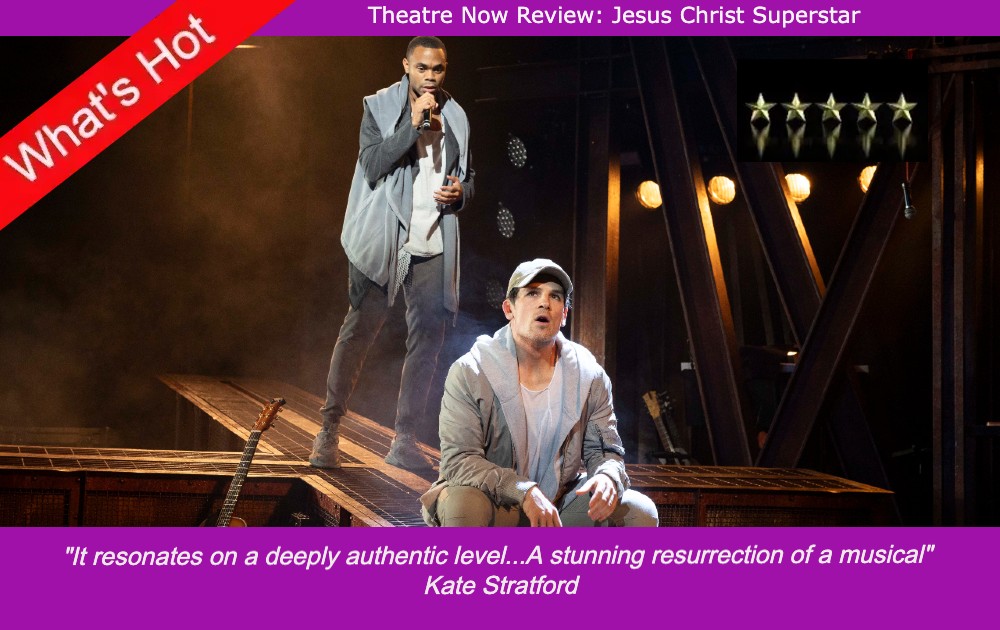 Theatre Now Review: Jesus Christ Superstar - theatrenow.com.au